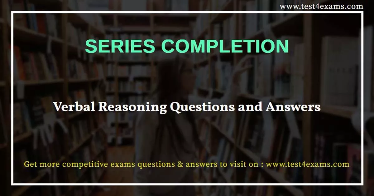 Series Completion Verbal Reasoning Questions Answers Test 4 Exams